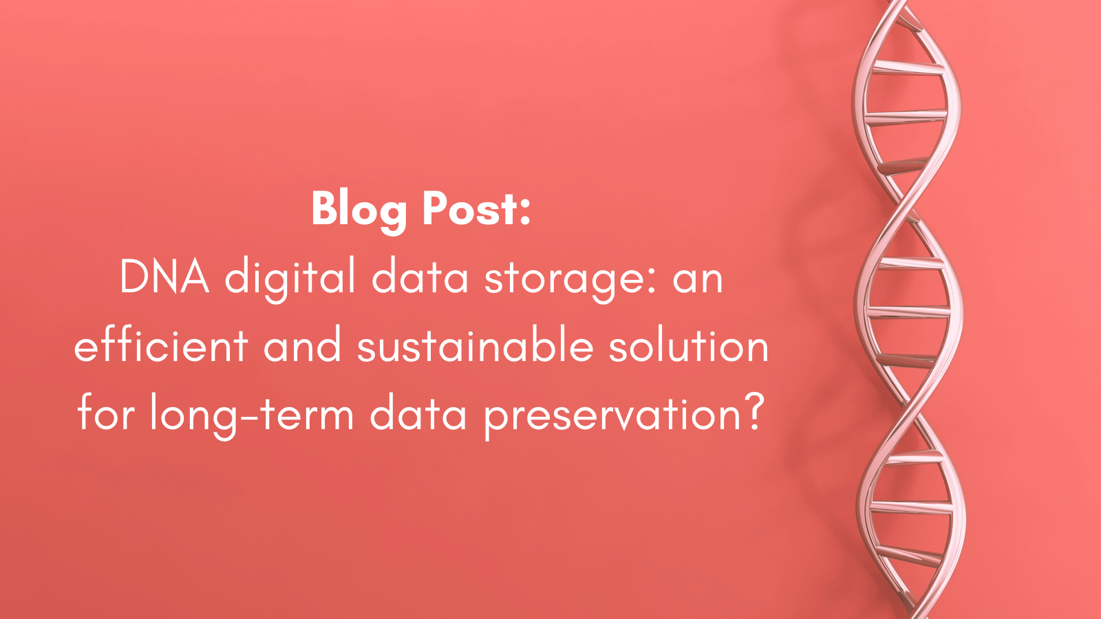 DNA Digital Data Storage DNA Digital Data Storage