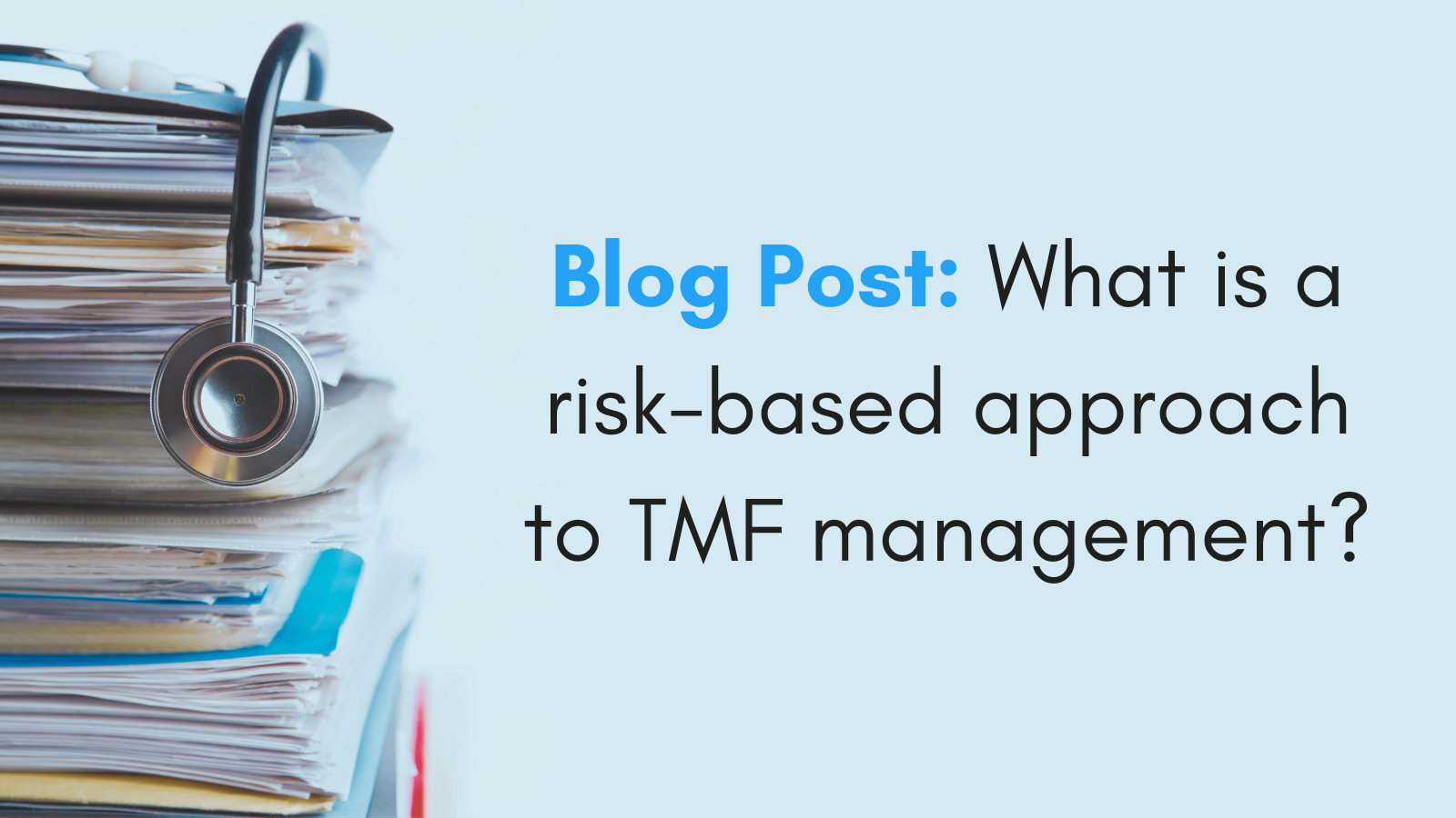 What is a risk-based approach to TMF management? | Arkivum