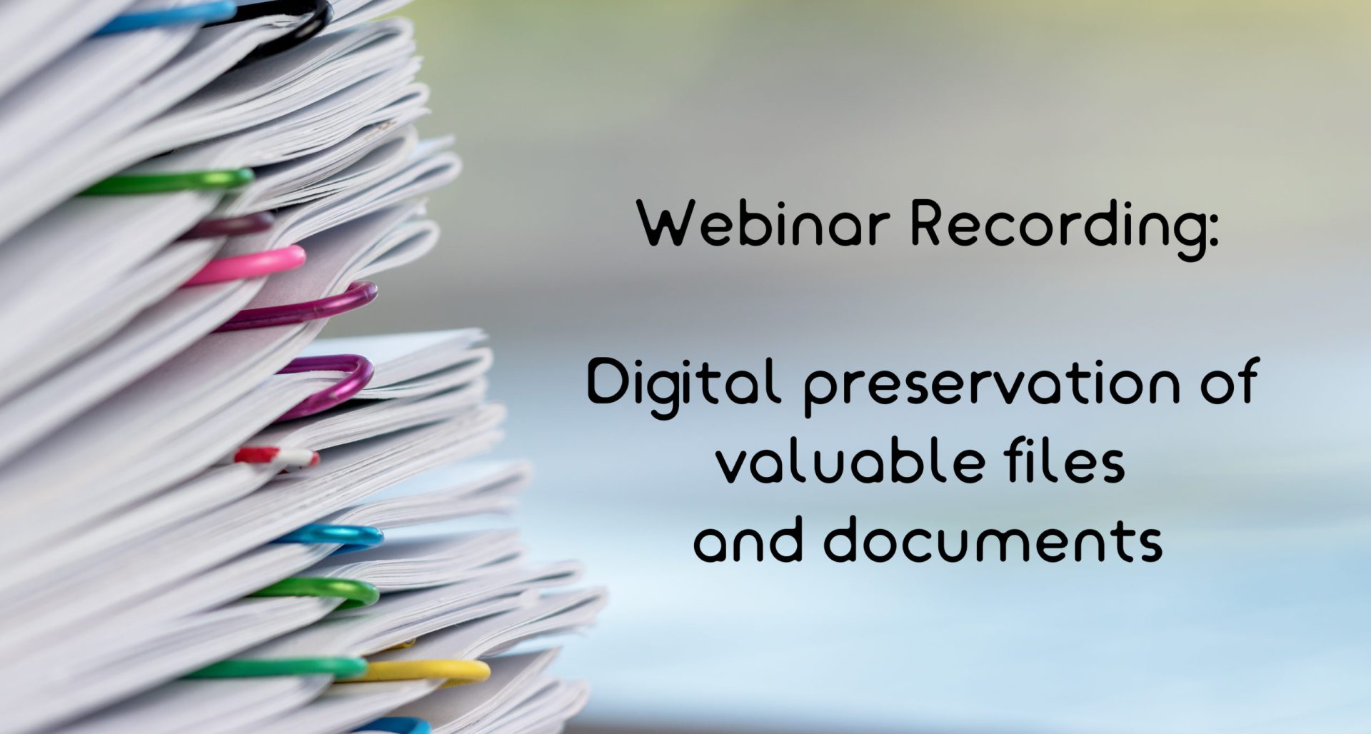Recording: Digital preservation of valuable files and documents - Arkivum