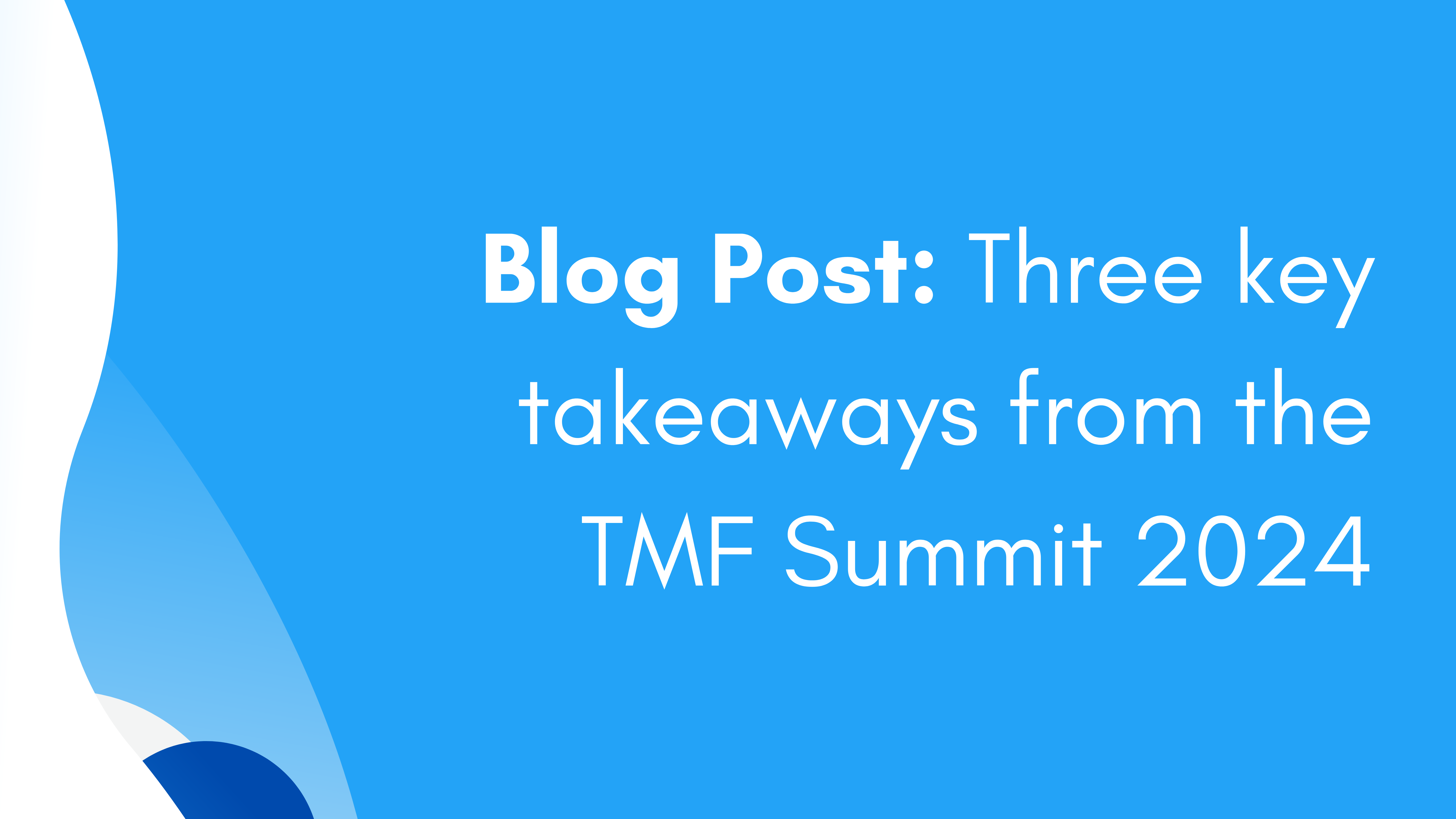 Three key takeaways from the TMF Summit 2024 - Arkivum