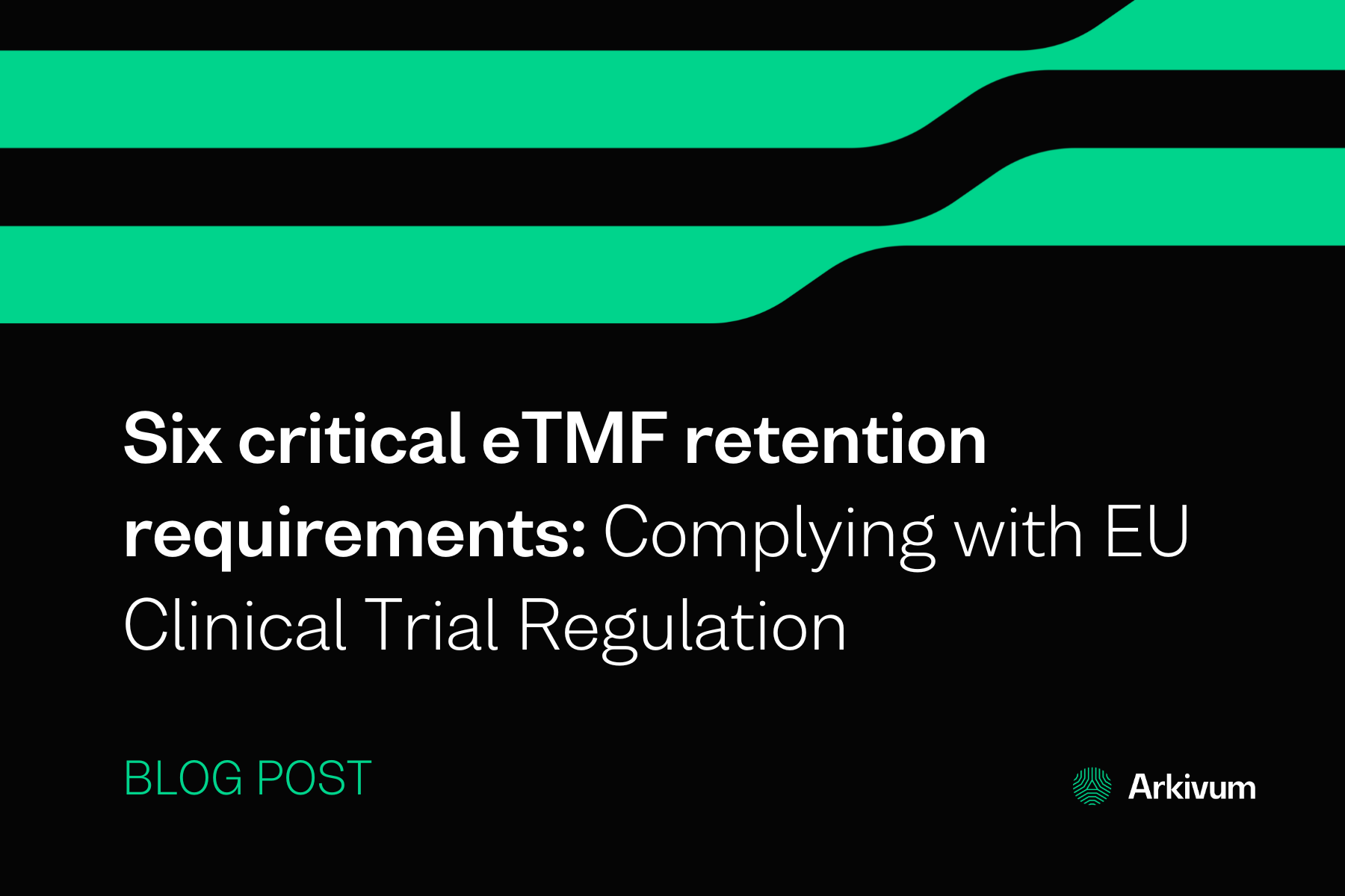 eTMF Retention Compliance: 6 Requirements | Arkivum