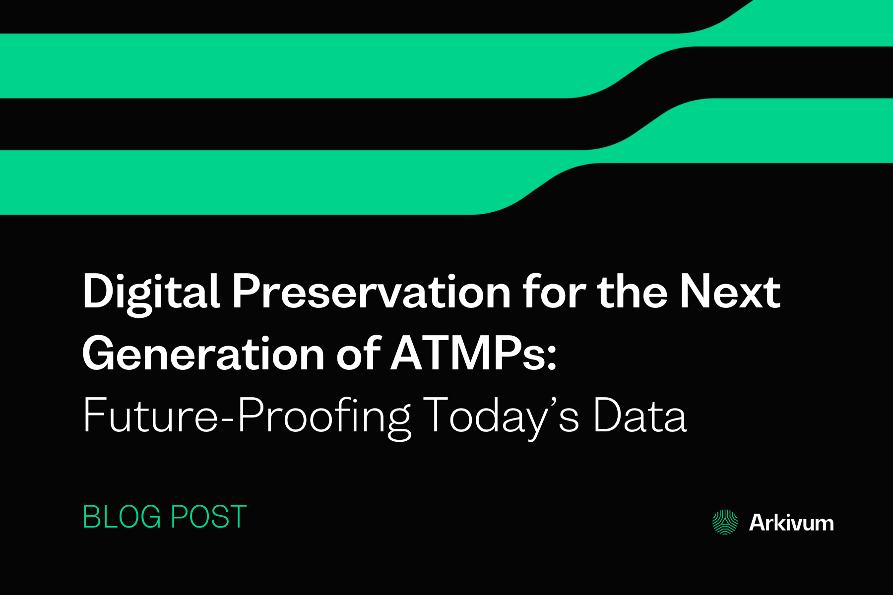 Digital Preservation for ATMPs | Arkivum