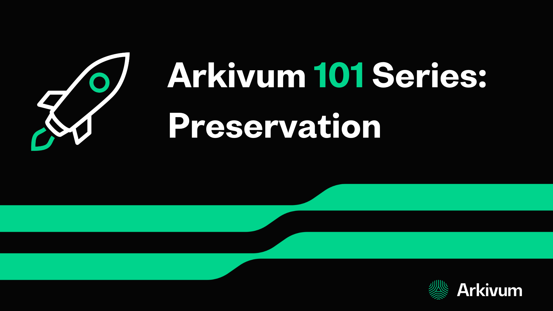 Arkivum 101 Series: Preservation | Arkivum