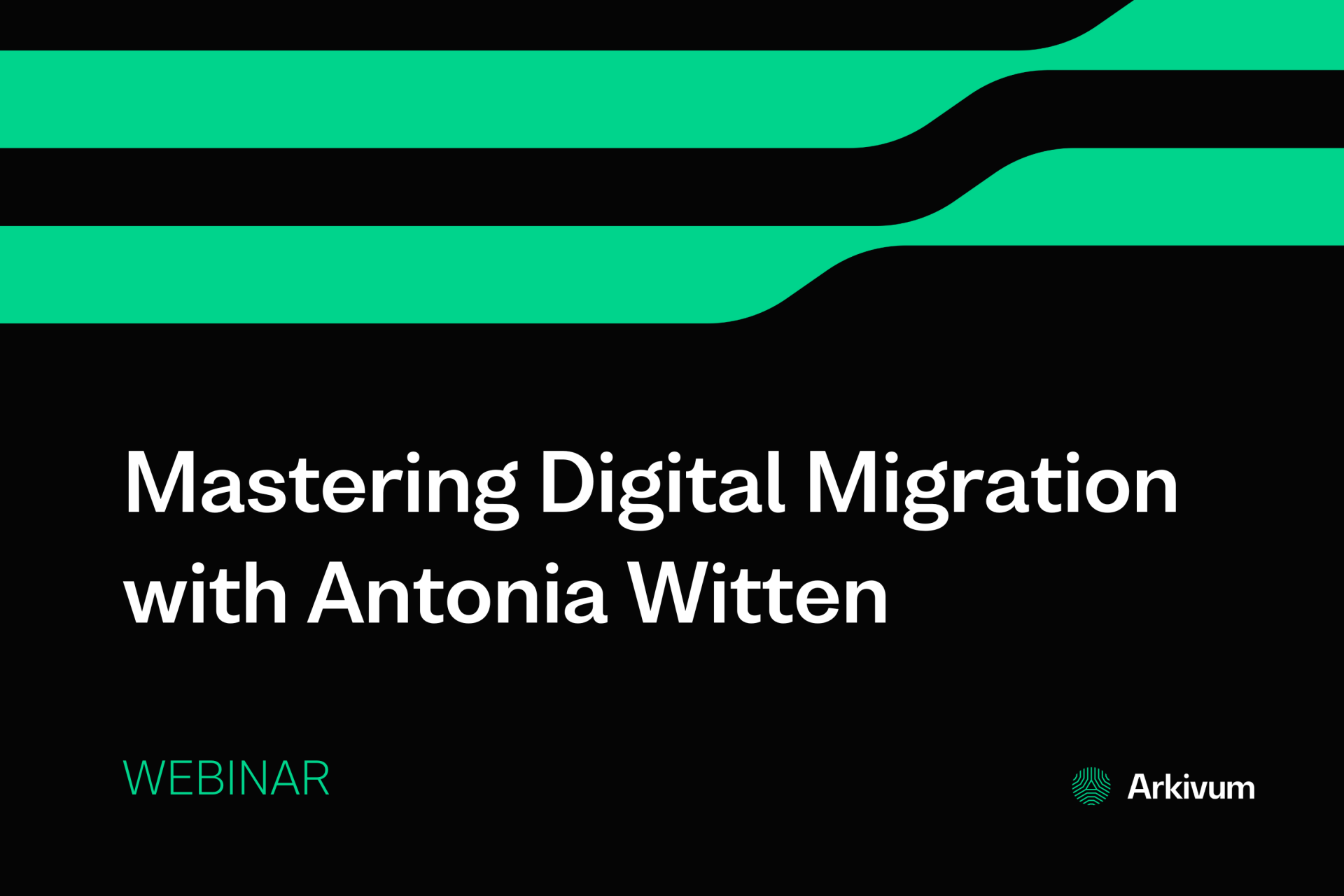 Webinar Recording: Mastering Digital Migration - Arkivum